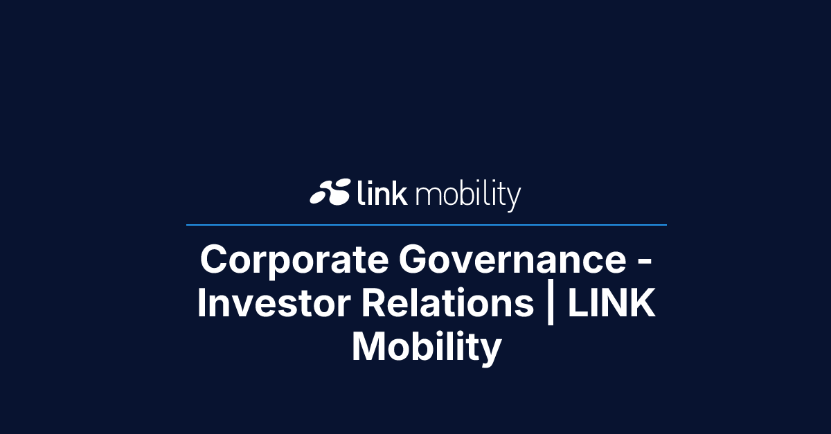 Corporate Governance - Investor Relations | LINK Mobility